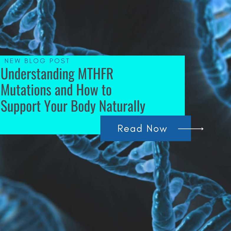 Understanding MTHFR Mutations and How to Support Your Body Naturally | VitaOasis Infusion & Wellness